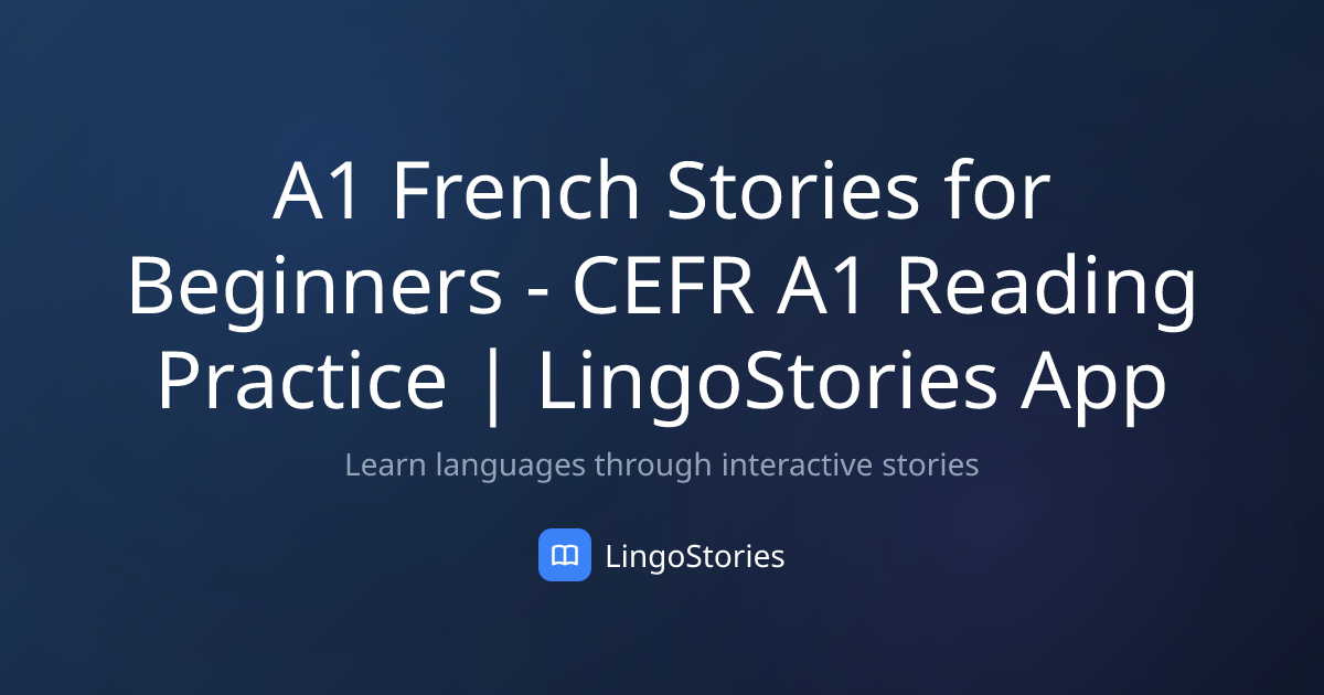 A1 French Stories for Beginners - CEFR A1 Reading Practice ...