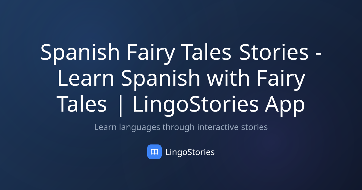 Spanish Fairy Tales Stories - Learn Spanish with Fairy Tales ...